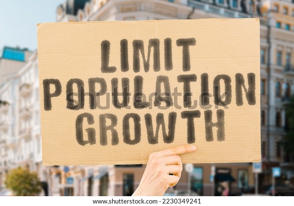Phrase Limit Population Growth On Banner Stock Photo 2230349241 phrase-limit-population-growth-on-banner-stock-photo-2230349241