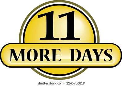 11 More Days Sign Label Vector Stock Vector (Royalty Free) 2245756819 | Shutterstock