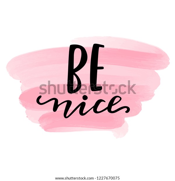 Be Nice Vector Hand Drawn Lettering Stock Vector (Royalty Free ...