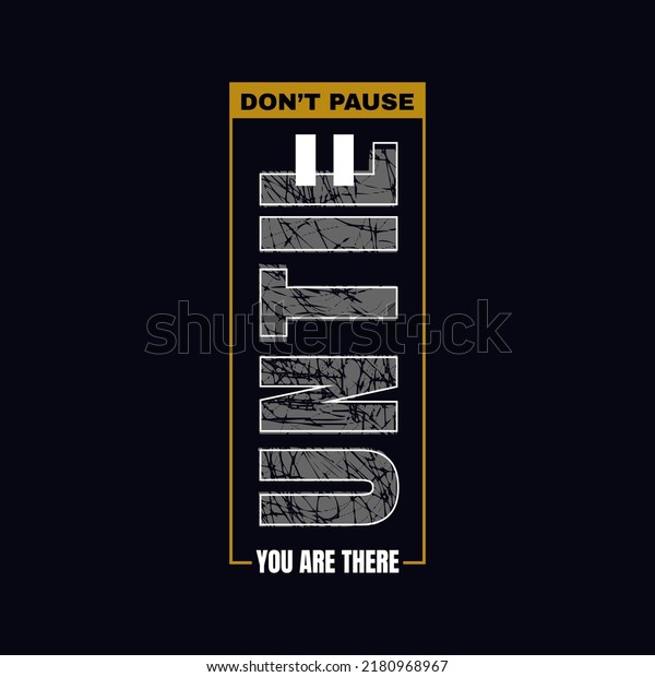 Dont Pause Typography Tee Shirt Design Stock Vector (Royalty Free) 2180968967 | Shutterstock