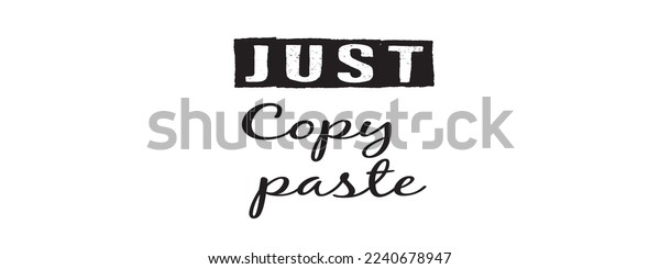 Editable Just Copy Paste Typography Poster Stock Vector (Royalty Free ...
