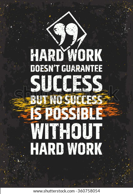 Hard Work Doesnt Guarantee Success No Stock Vector (Royalty Free ...