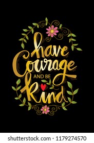 141 Have Courage Be Kind Images, Stock Photos & Vectors | Shutterstock