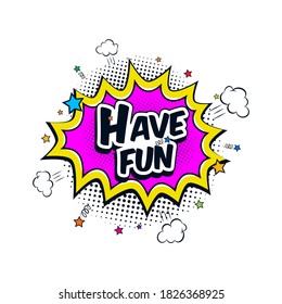 Have Fun Comic Speech Bubble Pop Stock Vector (Royalty Free) 1821195404 ...
