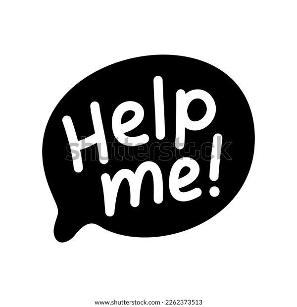 Help Me Speech Bubble Help Me Stock Vector (Royalty Free) 2262373513 ...