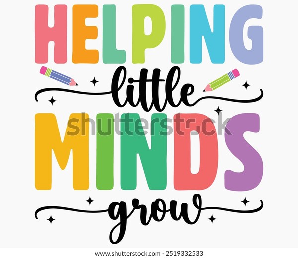 Helping Little Minds Grow Svgteaching Svgteacher Stock Vector (Royalty ...