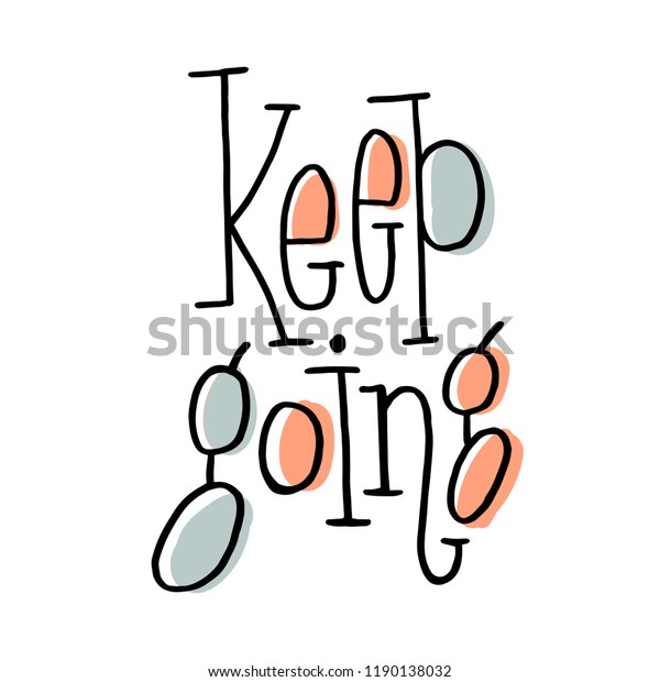 Keep Going Unique Vector Hand Drawn: стоковая векторная графика (без ...