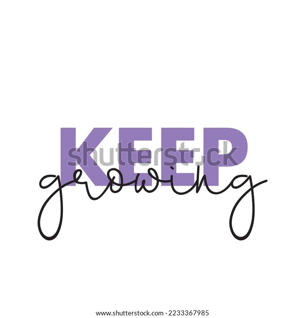 Keep Growing Lettering Vector Hand Drawn Stock Vector (Royalty Free ...