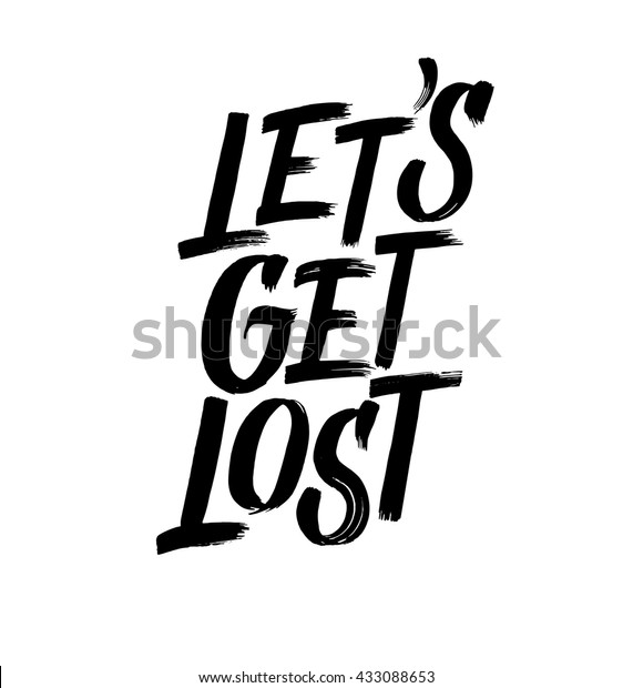 Lets Get Lost Hand Drawn Motivational Stock Vector (Royalty Free ...