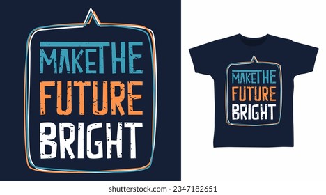 Make Future Bright Typography Cartoon Tshirt Stock Vector (Royalty Free ...
