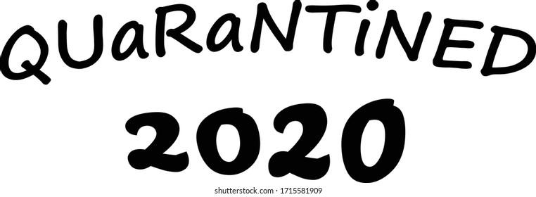 Quarantined 2020 Typography Print Use Poster Stock Vector (Royalty Free ...