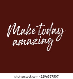 1,322 Make Today Amazing Images, Stock Photos & Vectors | Shutterstock