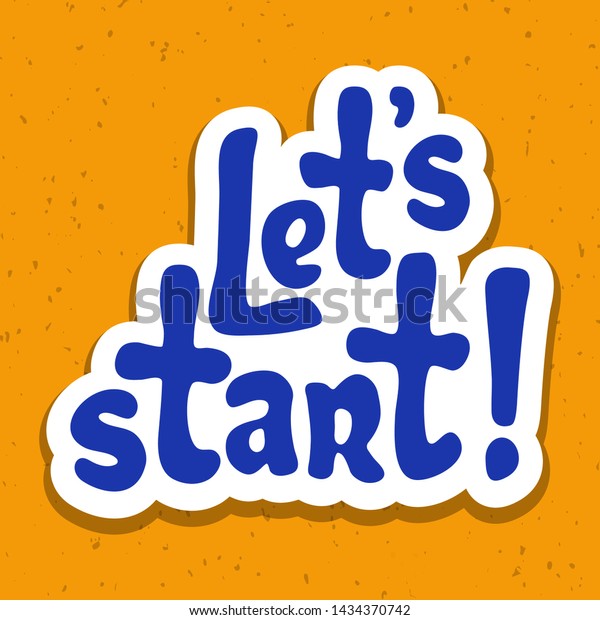 Vector Illustration Lets Start Quote Phrase Stock Vector (Royalty Free ...