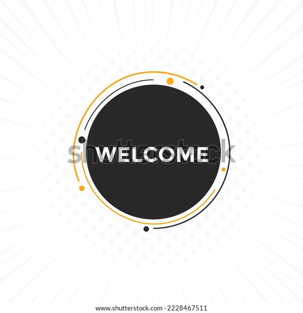 Welcome Button Speech Bubble Welcome Web Stock Vector (Royalty Free) 2228467511 | Shutterstock