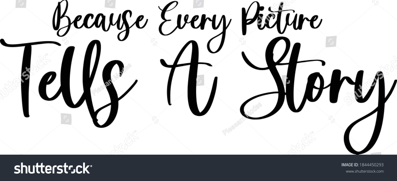 Because Every Picture Tells Story Cursive Stock Vector (Royalty Free ...